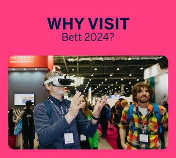 Bett UK | 24-26 January 2024 | ExCeL London