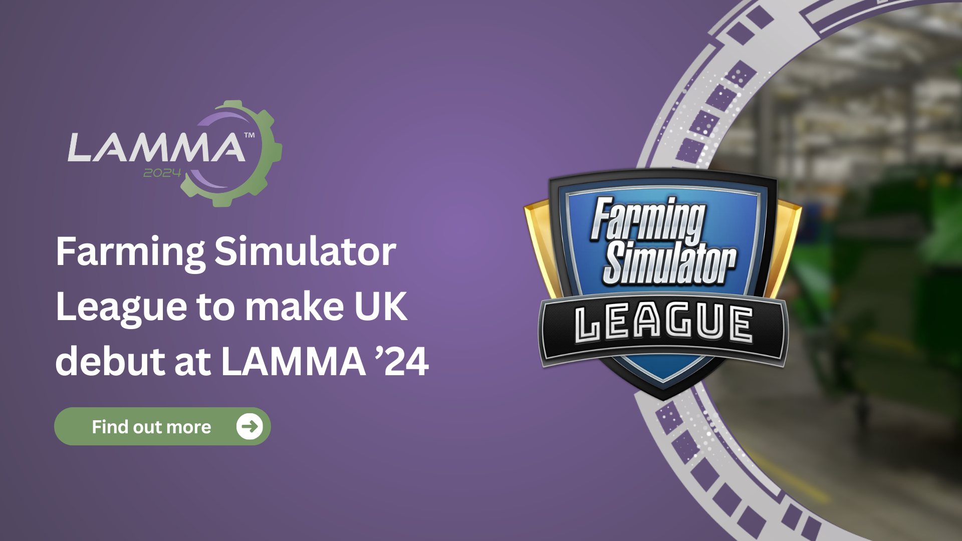 Esports sensation Farming Simulator League to make UK debut at LAMMA ...