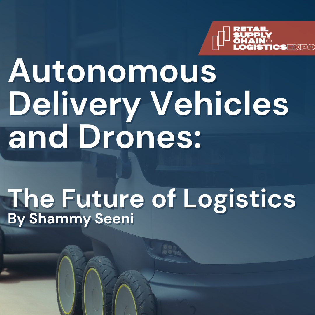 Autonomous Delivery Vehicles and Drones: The Future of Logistics blog