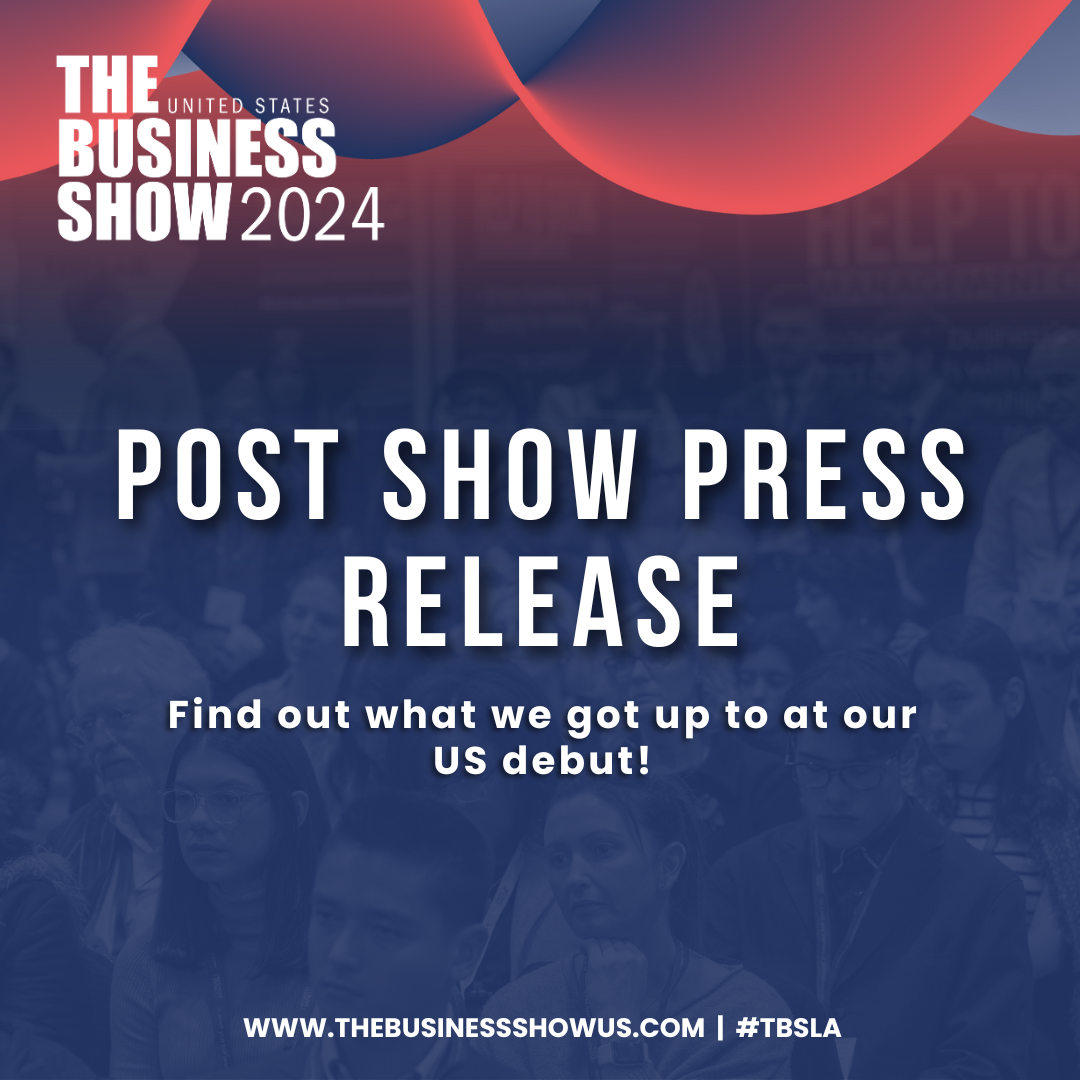 The Business Show LA 2023 Post Show Press Release - The Business Show ...