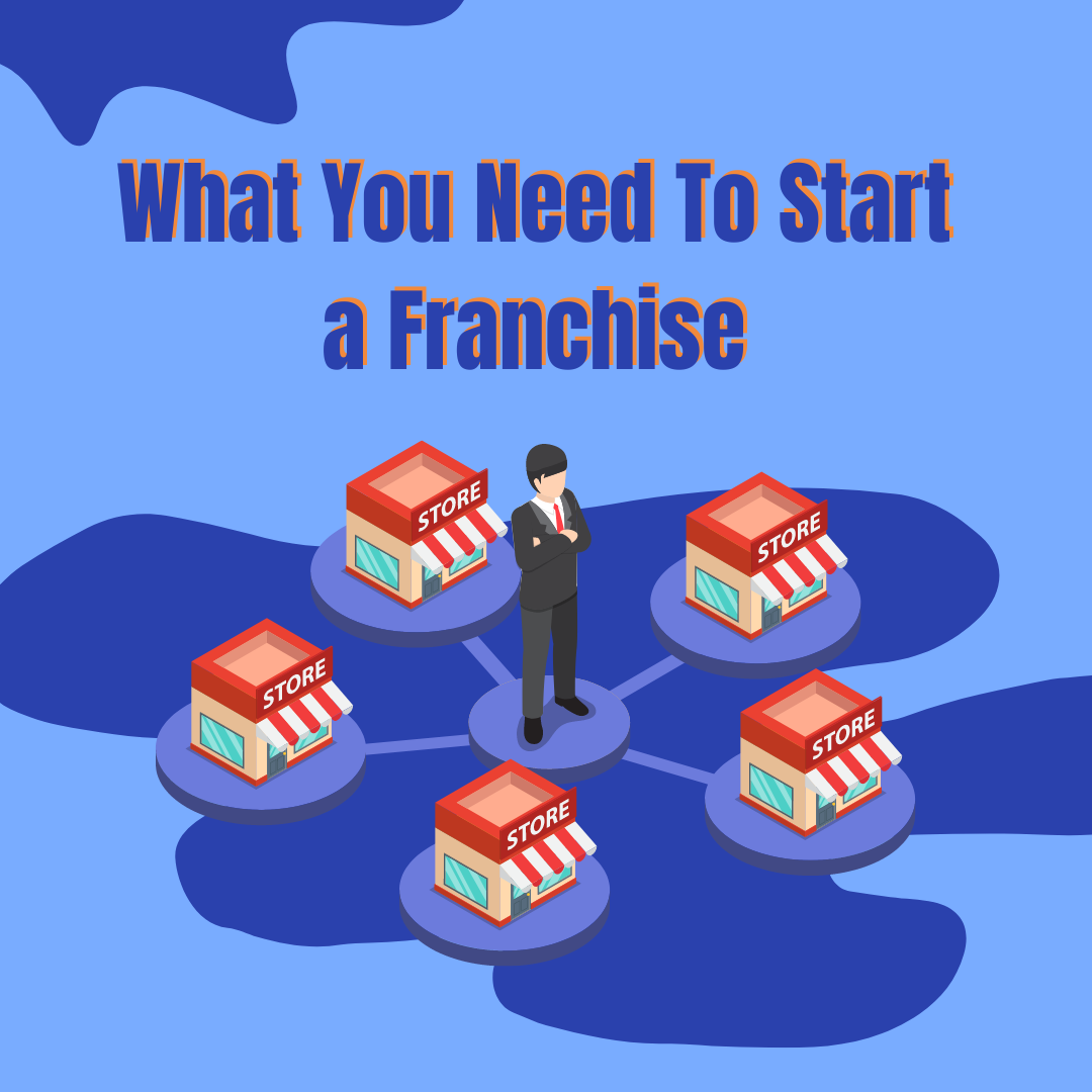 What You Need To Start a Franchise - The Franchise Show 2027