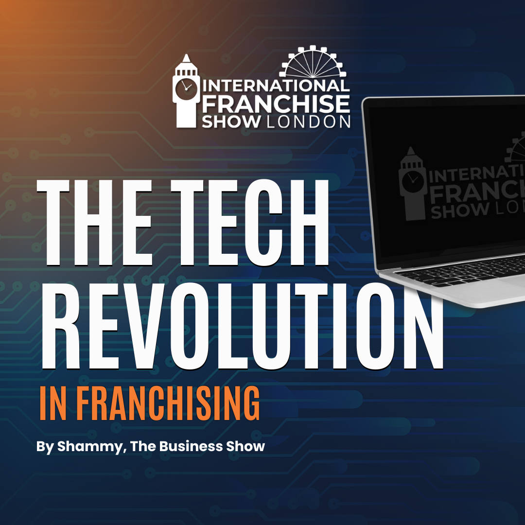 The Tech Revolution in Franchising - The Franchise Show 2025