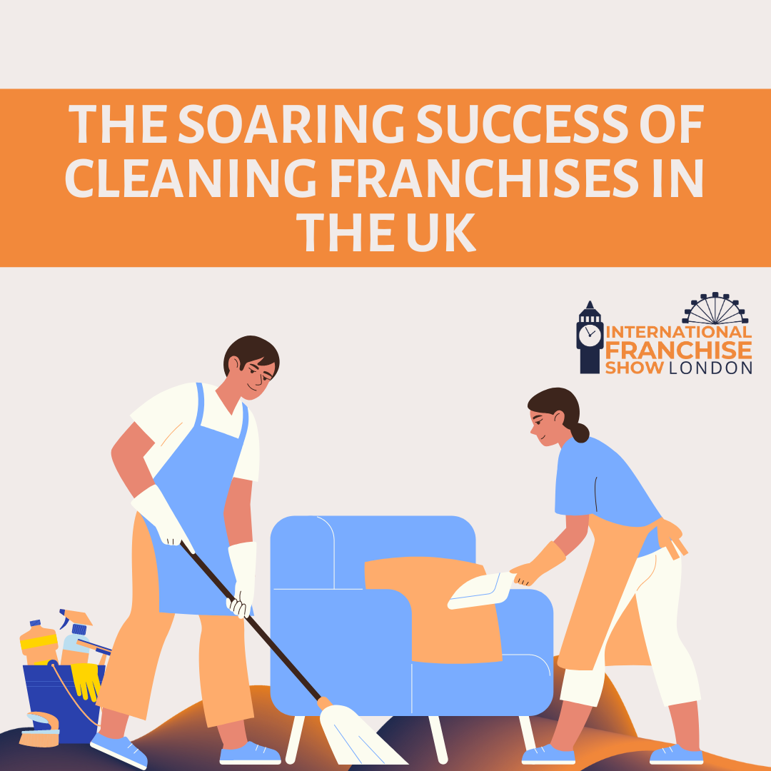 The Soaring Success of Cleaning Franchises in the UK - The Franchise ...