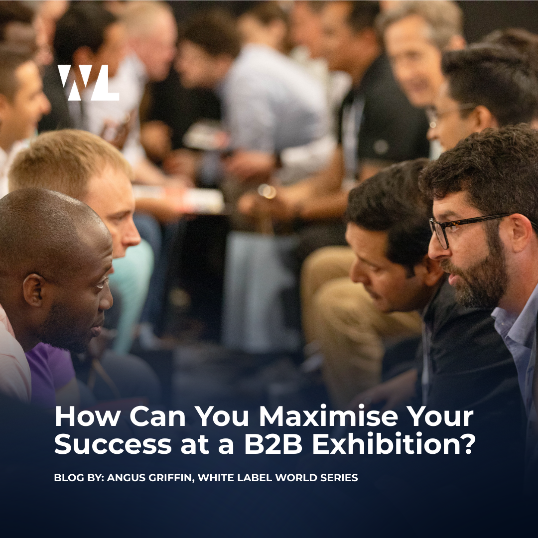 How Can You Maximise Your Success at a B2B Exhibition? - White Label ...
