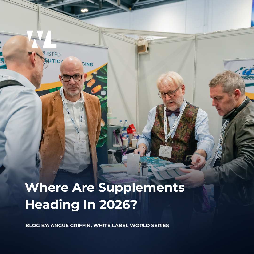 Where Are Supplements Heading In 2026? - White Label World Expo 2026