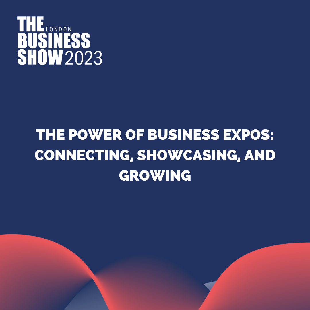 The Power of Business Expos: Connecting, Showcasing, and Growing - The ...