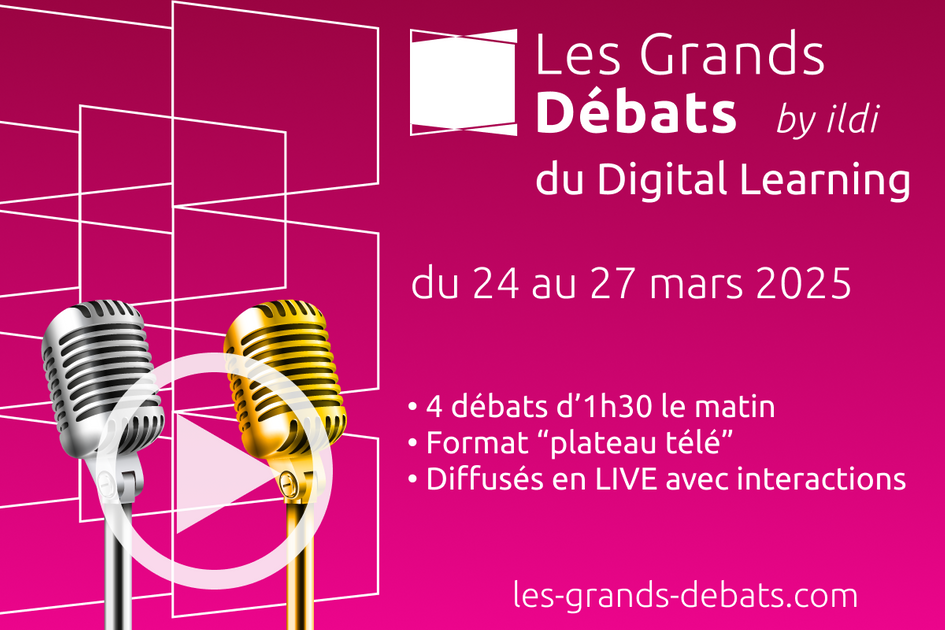 Les Grands Débats du Digital Learning par ILDI | Découvrez le programme complet 2025