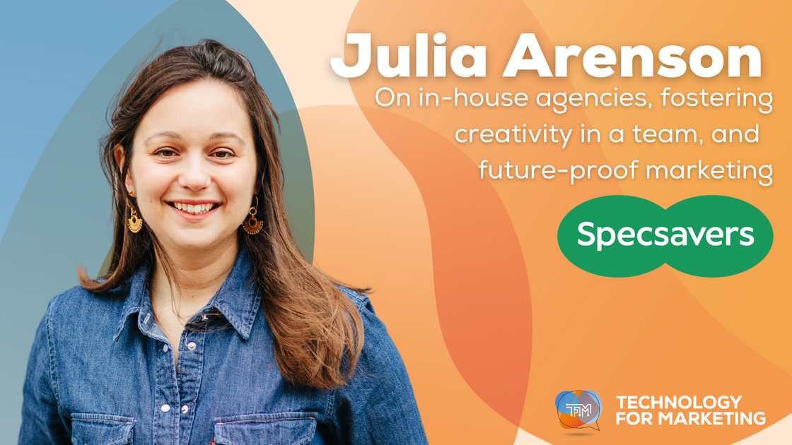 Future-proofing marketing with Julia Arenson, Head of Creative ...