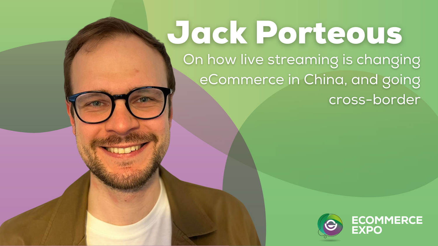 Going Cross-Border and Live Streaming in China with Jack Porteous ...