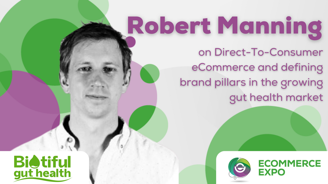 Biotiful's Rob Manning on Spearheading DTC in the rapidly growing gut ...