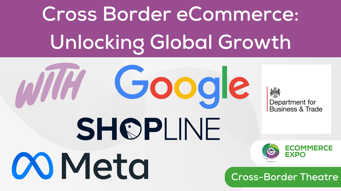 Cross-Border eCommerce: Strategies for Global Growth - eCommerce Expo 2024