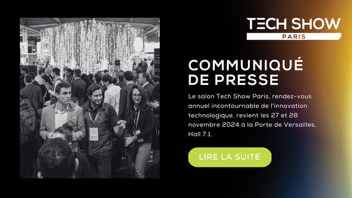Communiqué de presse : Tech Show Paris 2024 – L’évènement phare de l ...