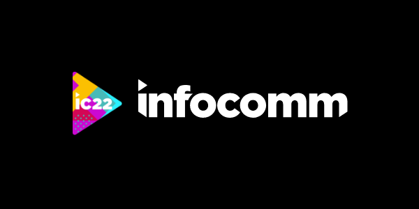 Welcome to InfoComm 2022