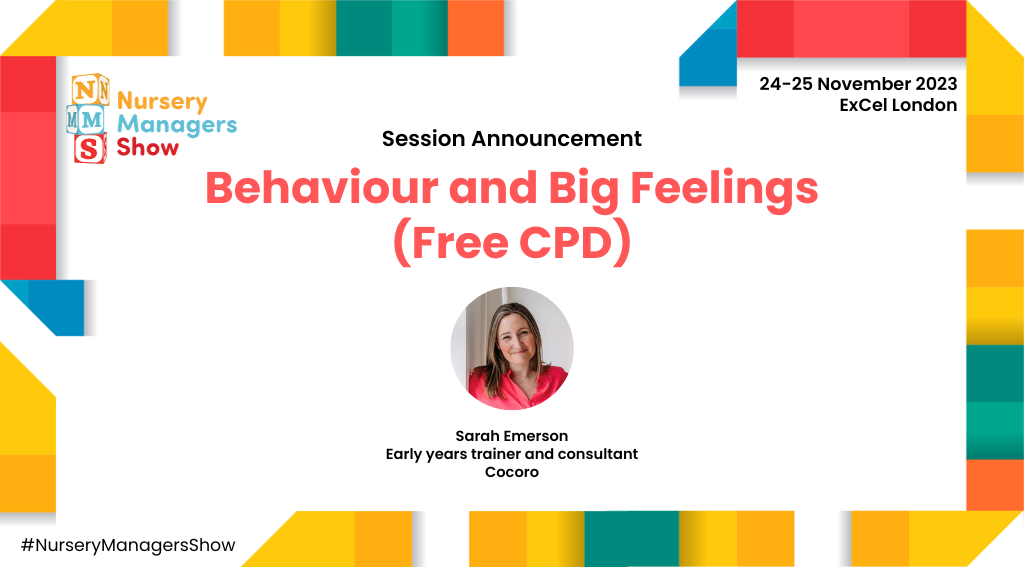 Session announcement: Behaviour and Big Feelings - Nursery Management ...