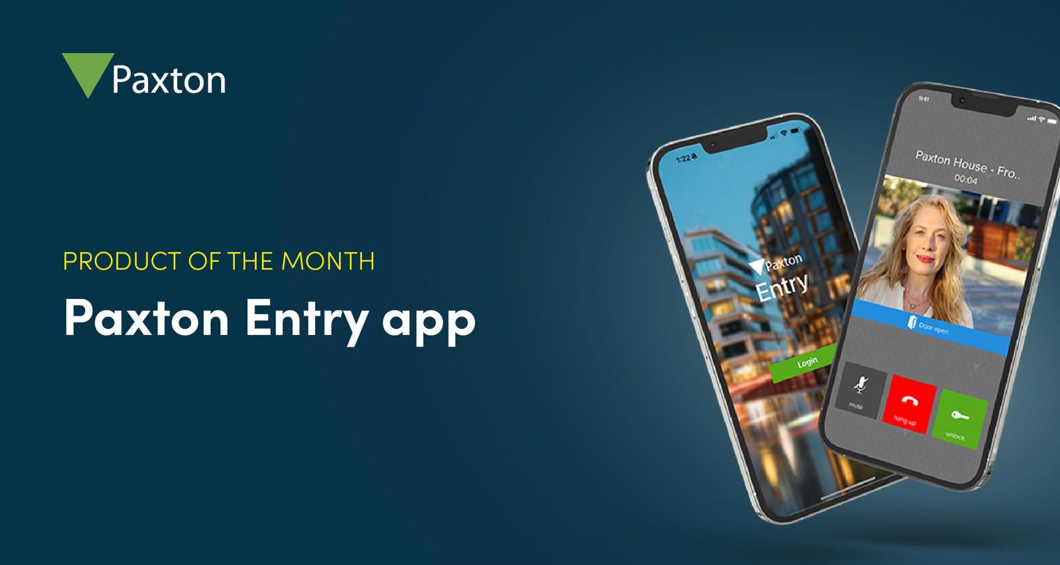 December Product of the Month: Paxton Entry app - The Security Event
