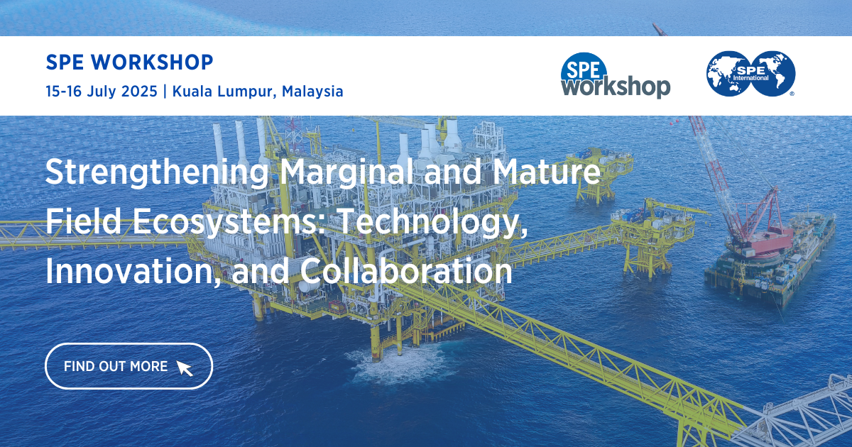 SPE Workshop: Strengthening Marginal and Mature Field Ecosystems | 21 ...