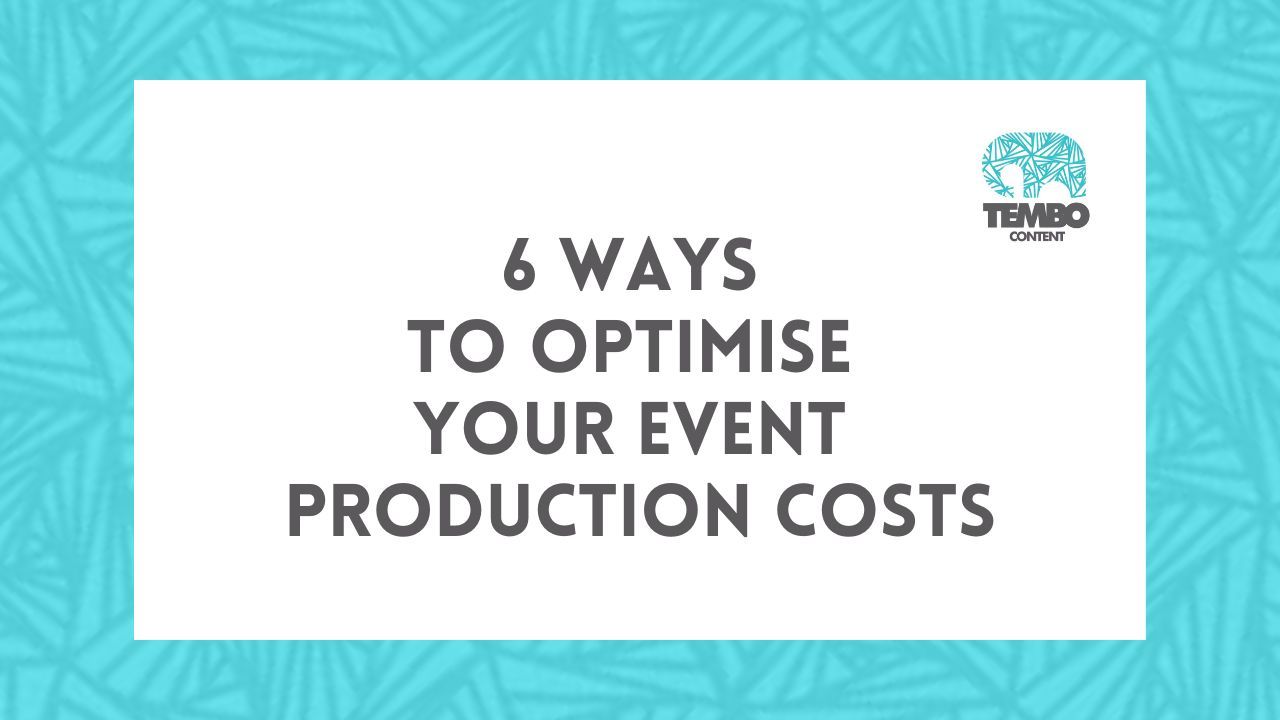 6 ways to optimise your event production costs - TEMBO