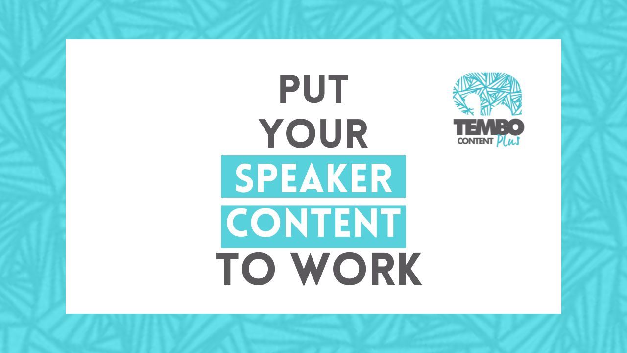 Event Marketing Tips: Put your Speaker Content to Work - TEMBO